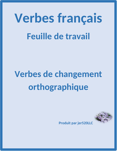 Spelling Change Verbs in French Worksheet 6 | Teaching Resources