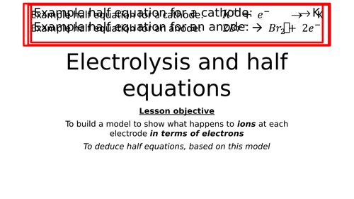 GCSE chemistry: Electrolysis and half equations lesson (AQA and Edexcel ...