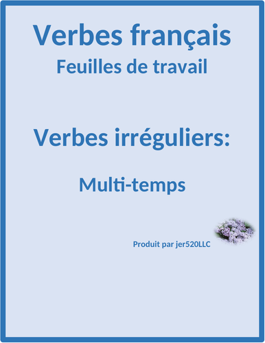 Verbes irréguliers 1 - 15 French Verbs Multi-tense Worksheets ...