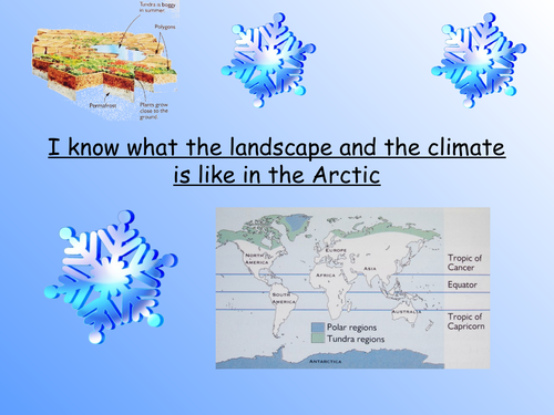 I know what the landscape and the climate is like in the Arctic ...