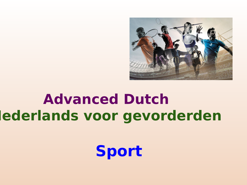 Intermediate Dutch - Sport- Suitable for B2 learners. | Teaching Resources
