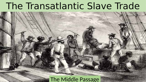 Transatlantic Slave Trade: Middle Passage | Teaching Resources