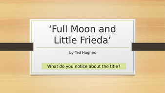 Ted Hughes - Full Moon and Little Frieda | Teaching Resources
