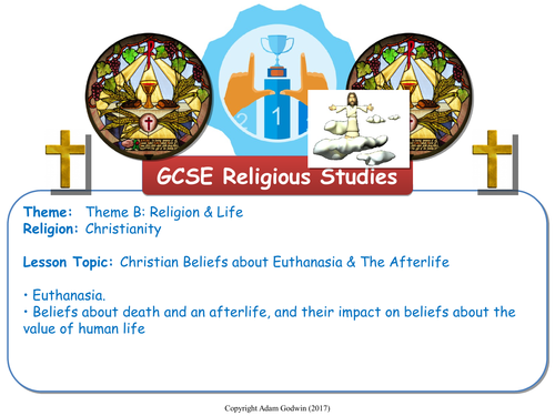 Christianity, Euthanasia & The Afterlife [GCSE RS - Religion & Life L8 ...