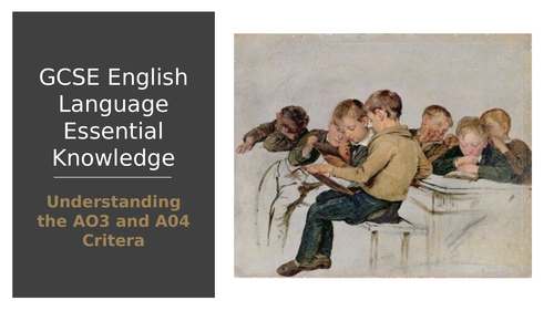 GCSE English Language: Understanding the AO3 and AO4 Criteria ...