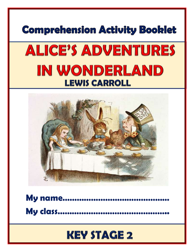 Alice's Adventures in Wonderland - KS2 Comprehension Activities Booklet ...