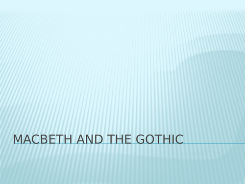 Gothic Literature - Macbeth, Wuthering Heights and Frankenstein ...