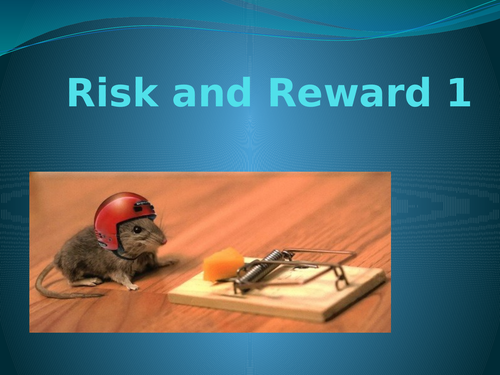 Risk and Reward | Teaching Resources