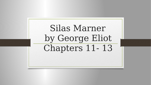 Silas Marner by George Eliot: Chapters 11, 12 and 13 | Teaching Resources