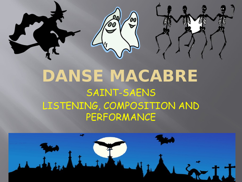 Danse Macabre - Listening, Composition, Performance and evaluation ...