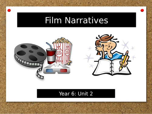 Film Narratives: Year 6 Scheme of Work | Teaching Resources
