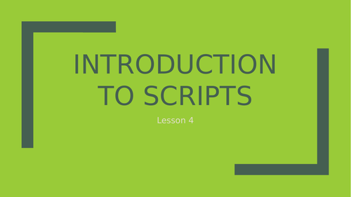 Year 8 Introduction to scripts | Teaching Resources