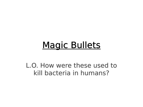 The development of 'Magic Bullets' and then moving onto Penicillin ...