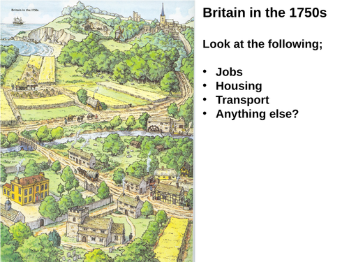 Industrial Revolution - Lesson 1 How did Britain change between 1750 ...