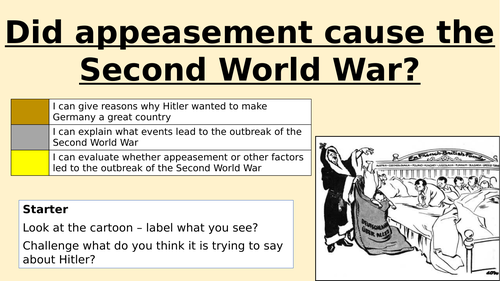 Did Appeasement lead to the Second World War? | Teaching Resources