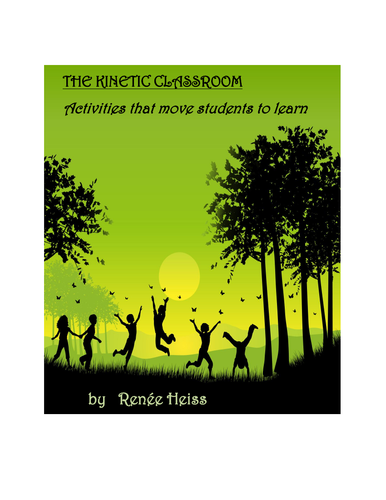 The Kinetic Classroom - Activities that get your students moving and ...