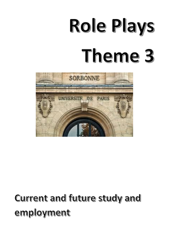 NEW STYLE GCSE FRENCH SPEAKING ROLE PLAYS THEME 3 Current and Future ...