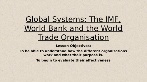 Global Systems and Governance - Lesson 7- World Bank IMF | Teaching ...
