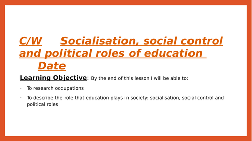 Sociology- Education: Socialisation, social control and political roles ...