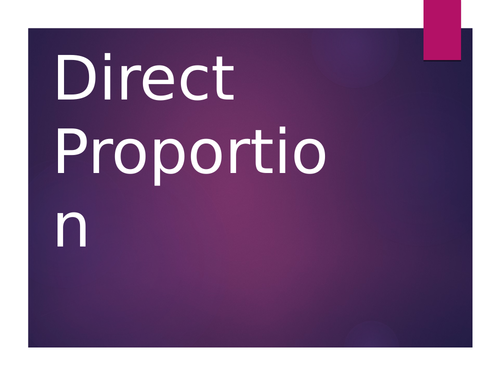 A power point presentation on direct proportion | Teaching Resources