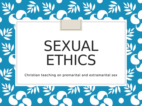 OCR - New Spec - Sexual ethics Introduction & Christianity | Teaching ...