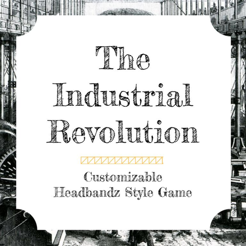 The Industrial Revolution Customizable Headbandz Game | Teaching Resources