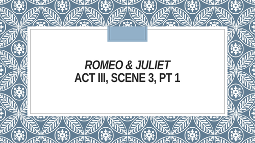 GCSE Romeo and Juliet Act 3 | Teaching Resources