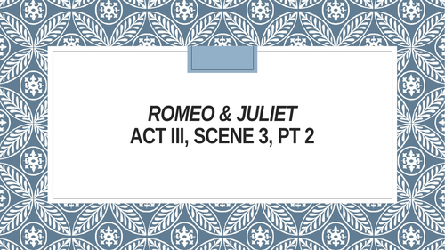 GCSE Romeo and Juliet Act 3 | Teaching Resources