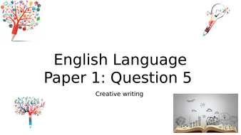 GCSE English Language Paper 1 - Question 5 | Teaching Resources