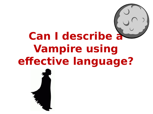 Describing a vampire using effective language | Teaching Resources