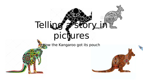 Based on the dreamtime story 'how the kangaroo got its pouch ...
