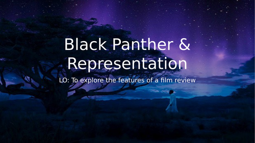 Year 7 Non Fiction: Black Panther Film Review | Teaching Resources