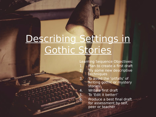 KS3 Creating a Chapter of Gothic Mystery/Ghost Setting and Character ...