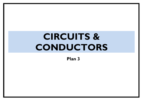UOW: Circuits and Conductors (3 plans to choose from) | Teaching Resources