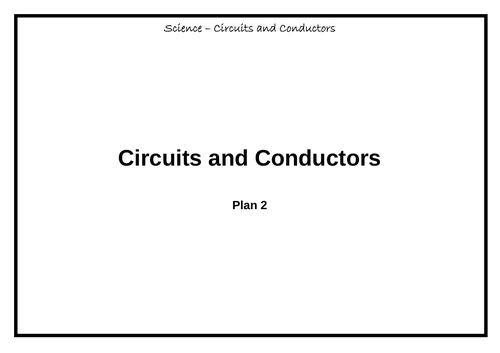 UOW: Circuits and Conductors (3 plans to choose from) | Teaching Resources