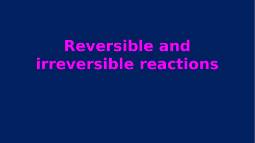 Reversible and irreversible reactions KS2 | Teaching Resources