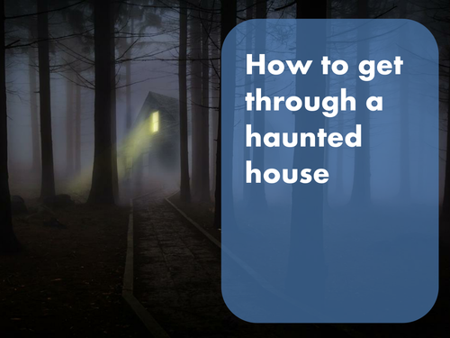 Halloween - How To Get Through a Haunted House | Teaching Resources
