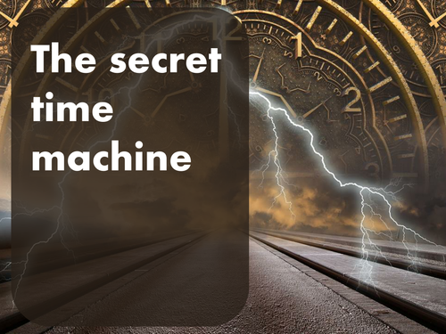 Informal letter about a secret time machine | Teaching Resources