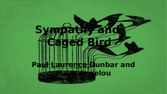 Sympathy and Caged Bird by Paul Laurence Dunbar and Maya Angelou ...