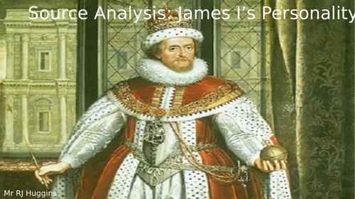 James I: Source analysis of his personality and character | Teaching ...