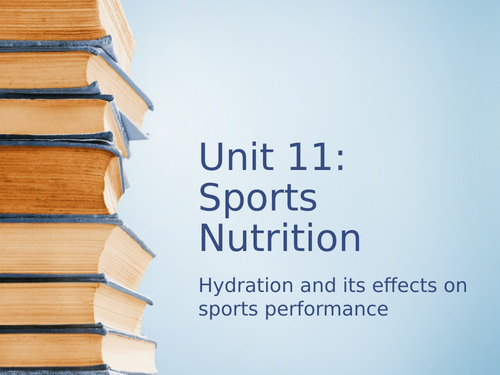 Unit 11 Sports Nutrition level 3 BTEC | Teaching Resources