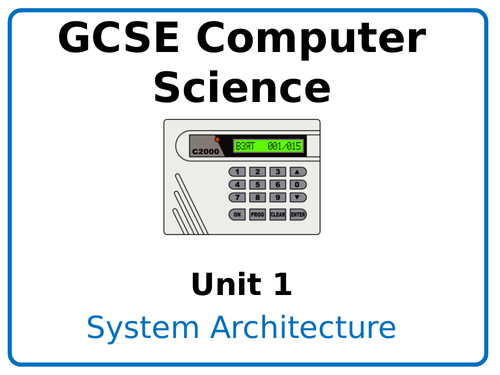 GCSE Computer Science - System Architecture/The CPU - PPT, booklet ... GCSE Computer Science - System Architecture/The CPU - PPT, booklet ...