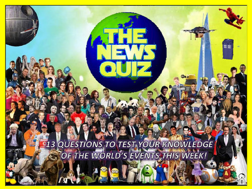 The News Quiz 19th - 26th March 2018 Form Tutor Time Topical Events ...