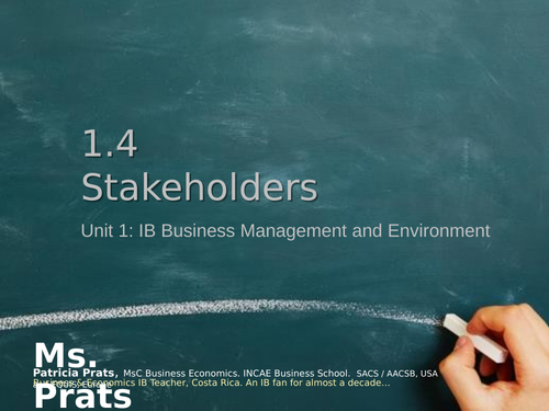 UNIT 1 IB Business Management & Environment: 1.4 Stakeholders ...
