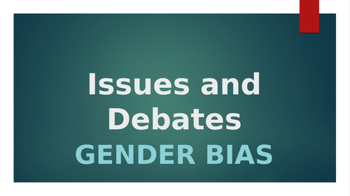 AQA A Level Psych - Issues and Debates (Gender bias) | Teaching Resources