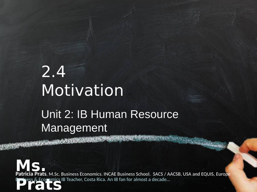 UNIT 2 IB Human Resource Management: 2.4 Motivation | Teaching Resources