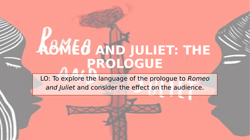 Romeo and Juliet: The Prologue | Teaching Resources