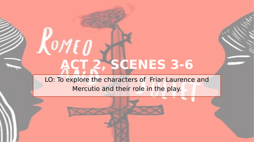 Romeo and Juliet: Act 2, Scenes 3-6 | Teaching Resources