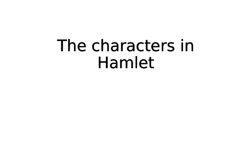The characters in Hamlet - Gertrude, Ophelia, Hamlet, R and G ...