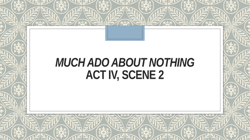 Much Ado about Nothing Act 4 | Teaching Resources